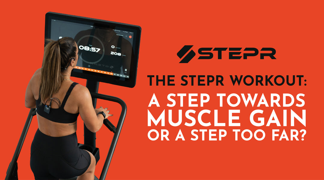 The STEPR Workout: A Step Towards Muscle Gain or a Step Too Far?