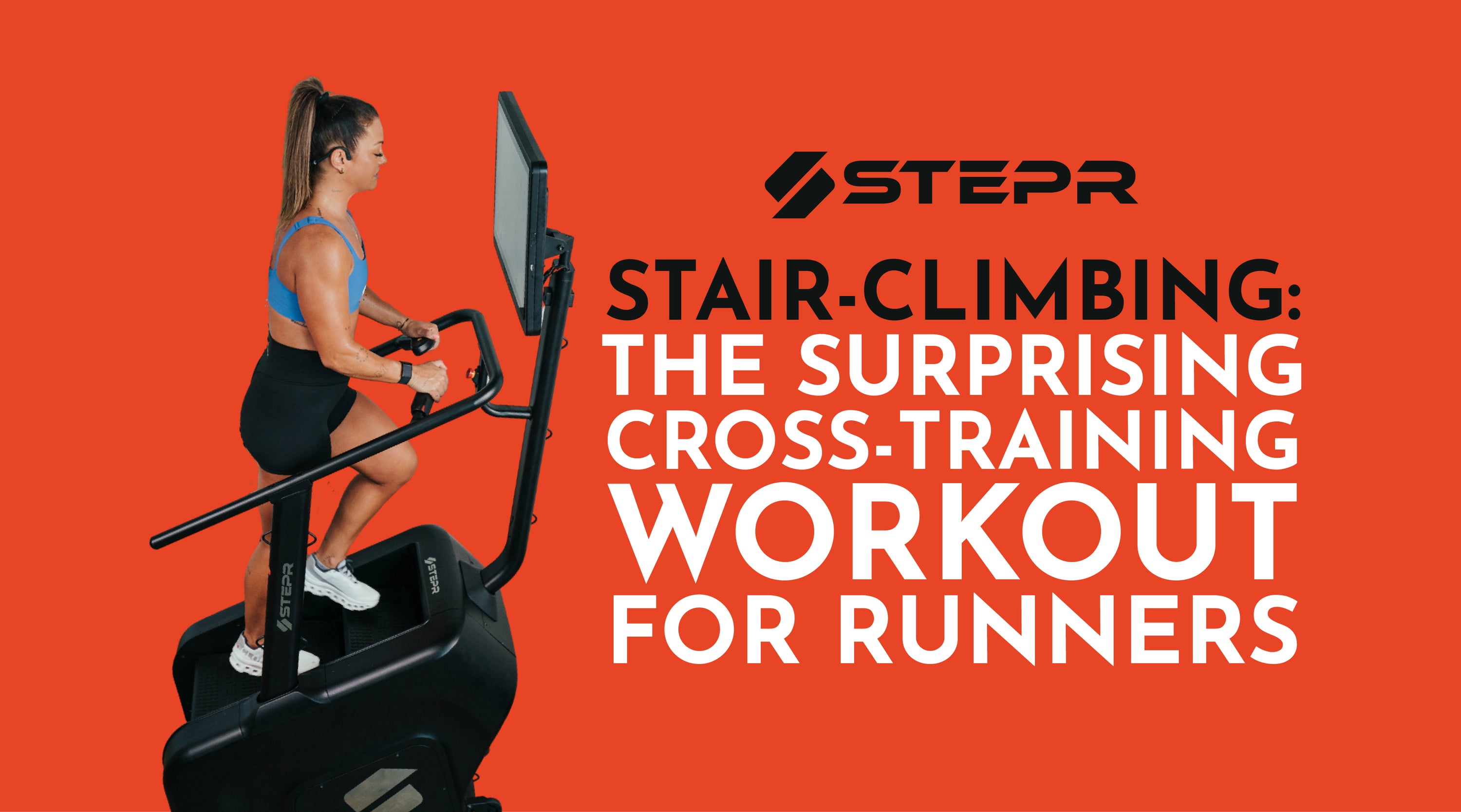 Stair-Climbing: The Surprising Cross-Training Workout For Runners – STEPR